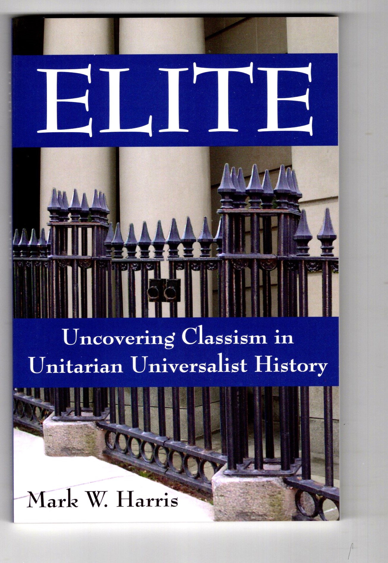 Elite : Uncovering Classism in Unitarian Universalist History